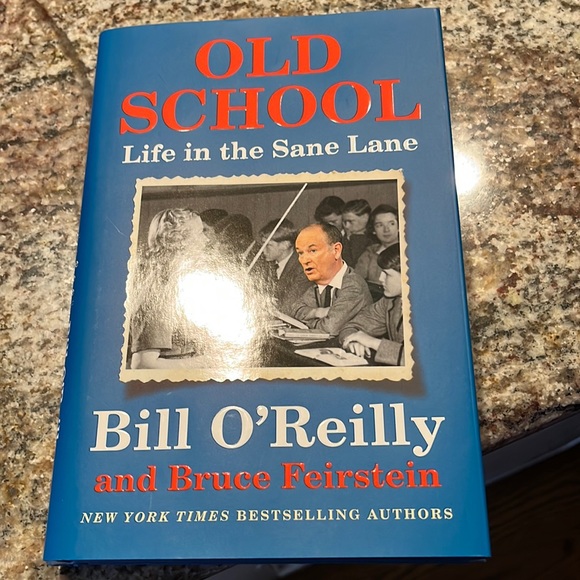 Other | Old School Life In The Sane Lane By Bill Oreilly And Bruce ...